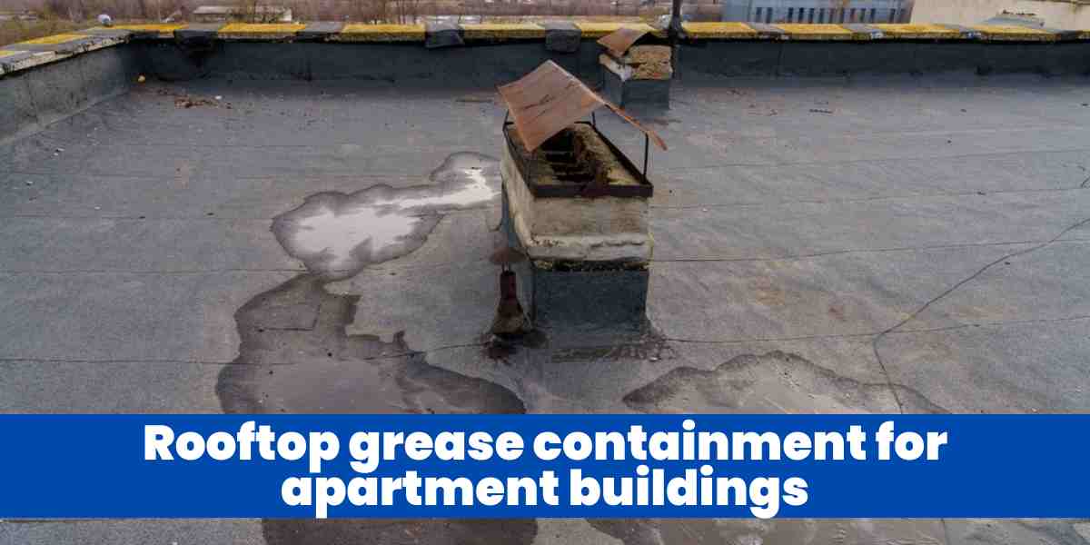 Rooftop Grease Containment | Milton Hood & Exhaust Cleaners
